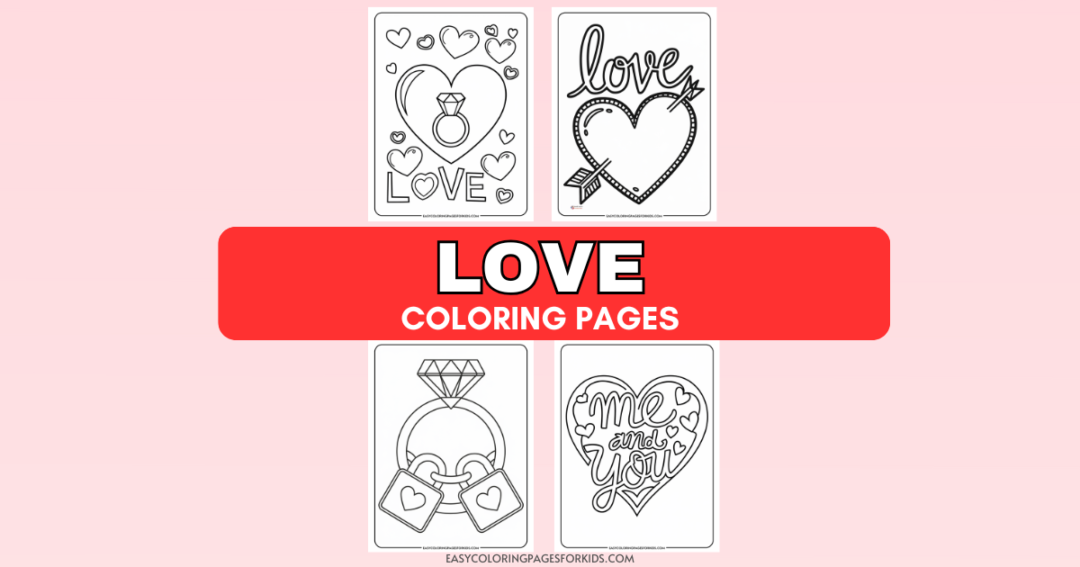 Cute Love Coloring Pages (9 Free Printable Pages) - Easy Coloring Pages ...