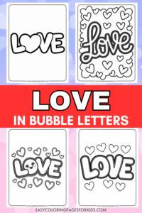 Love In Bubble Letters (7 Free Printable Pages) - Easy Coloring Pages ...